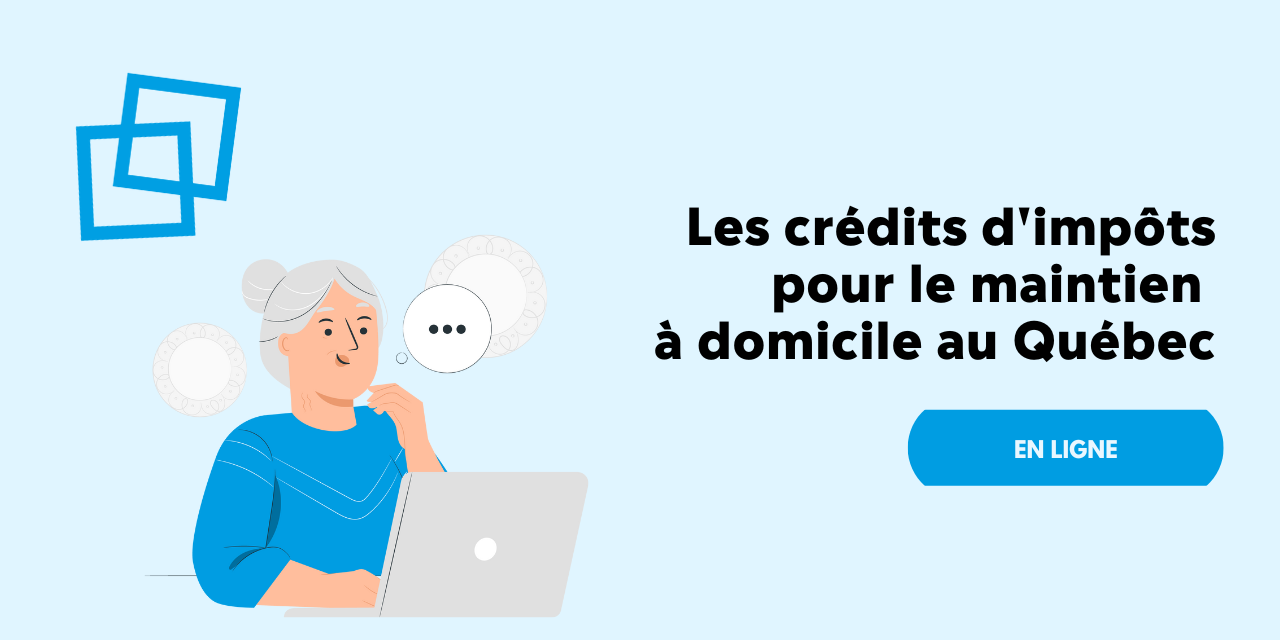 Les crédits d'impôts pour maintien à domicile au Québec | RGCQ